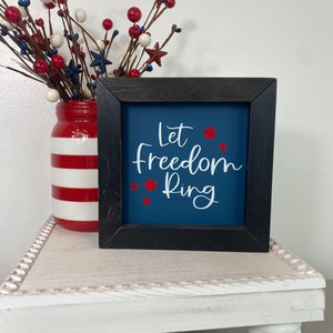 Let Freedom Ring Sign, 4th of July Signs, Fourth of July, Small Wood ...