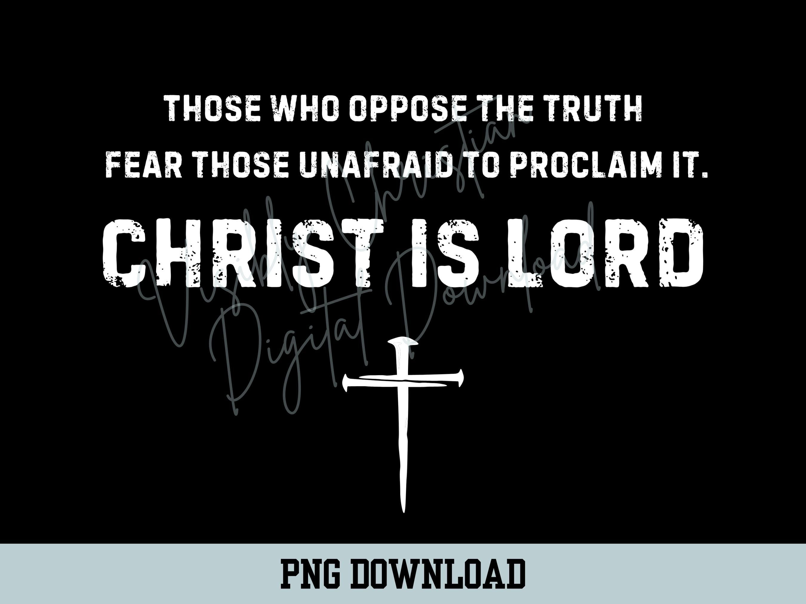 Christ is Lord SVG PNG | Christ is King | Unafraid to Proclaim Truth ...