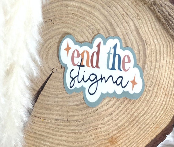 Mental Health Awareness Sticker End the Stigma Sticker - Etsy