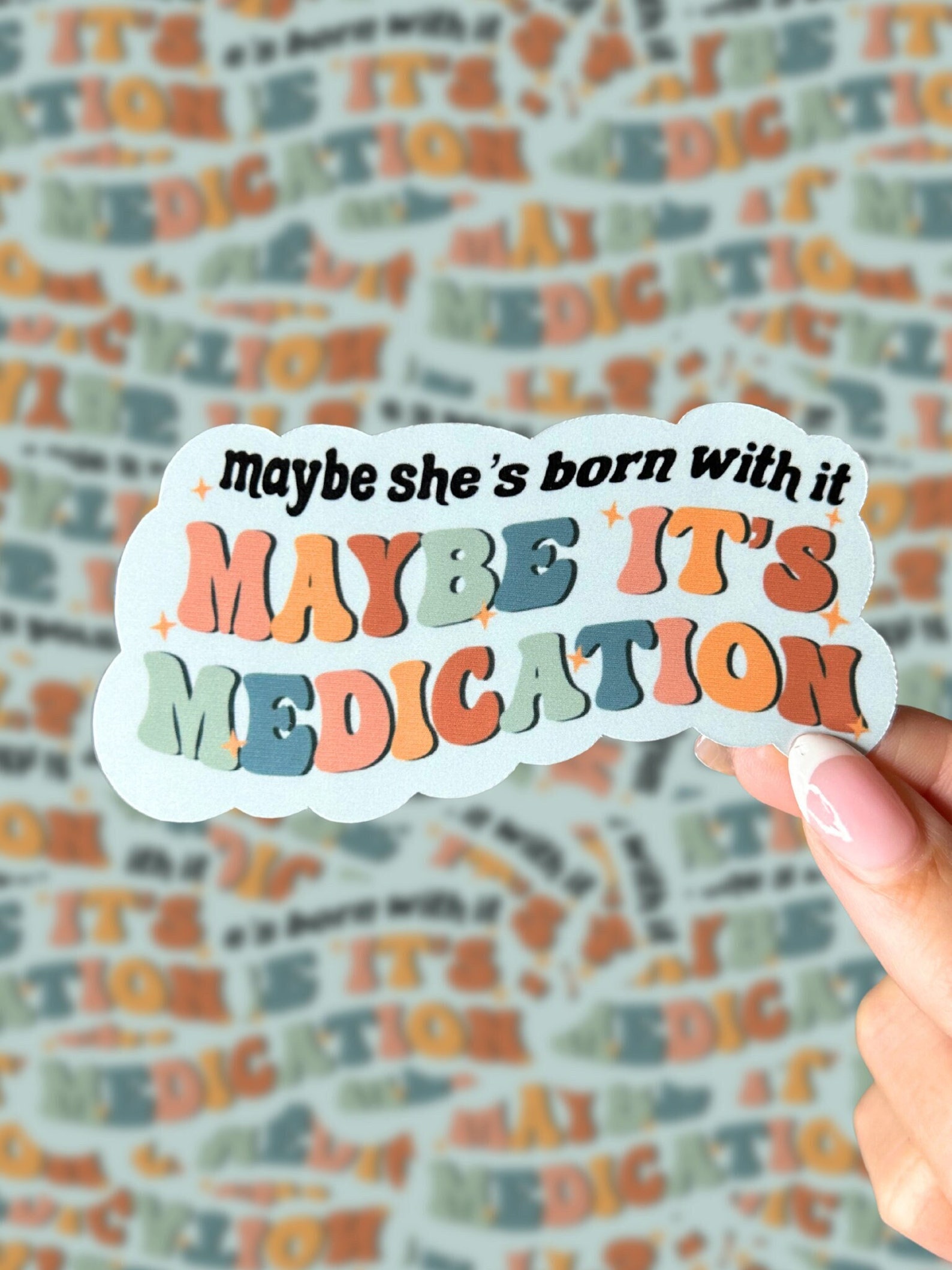 Maybe It's Medication Sticker, Waterproof Sticker, Laptop Sticker ...