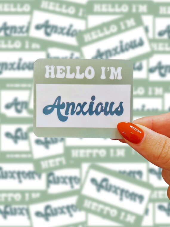 Funny Anxiety Sticker Hello I'm Anxious Sticker Mental - Etsy