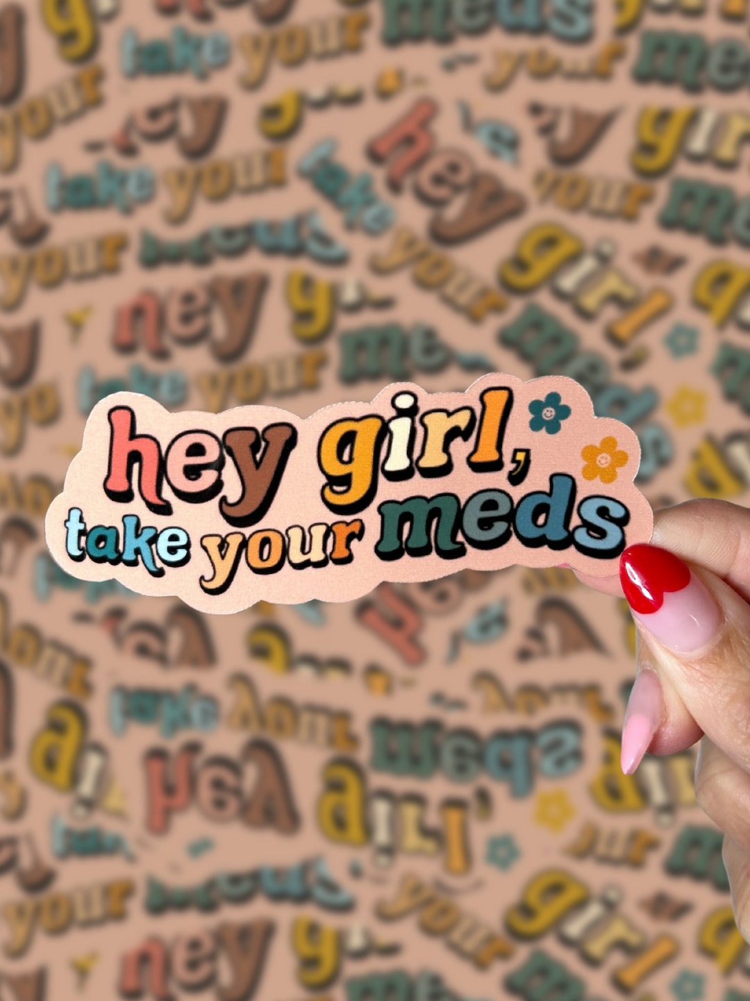 Hey Girl Take Your Meds Sticker, Medication Sticker, Mental Health ...