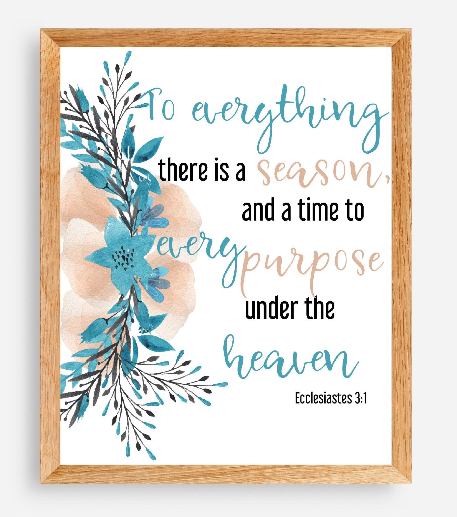 Ecclesiastes 3 1, to Everything There is a Season, Bible Verse ...