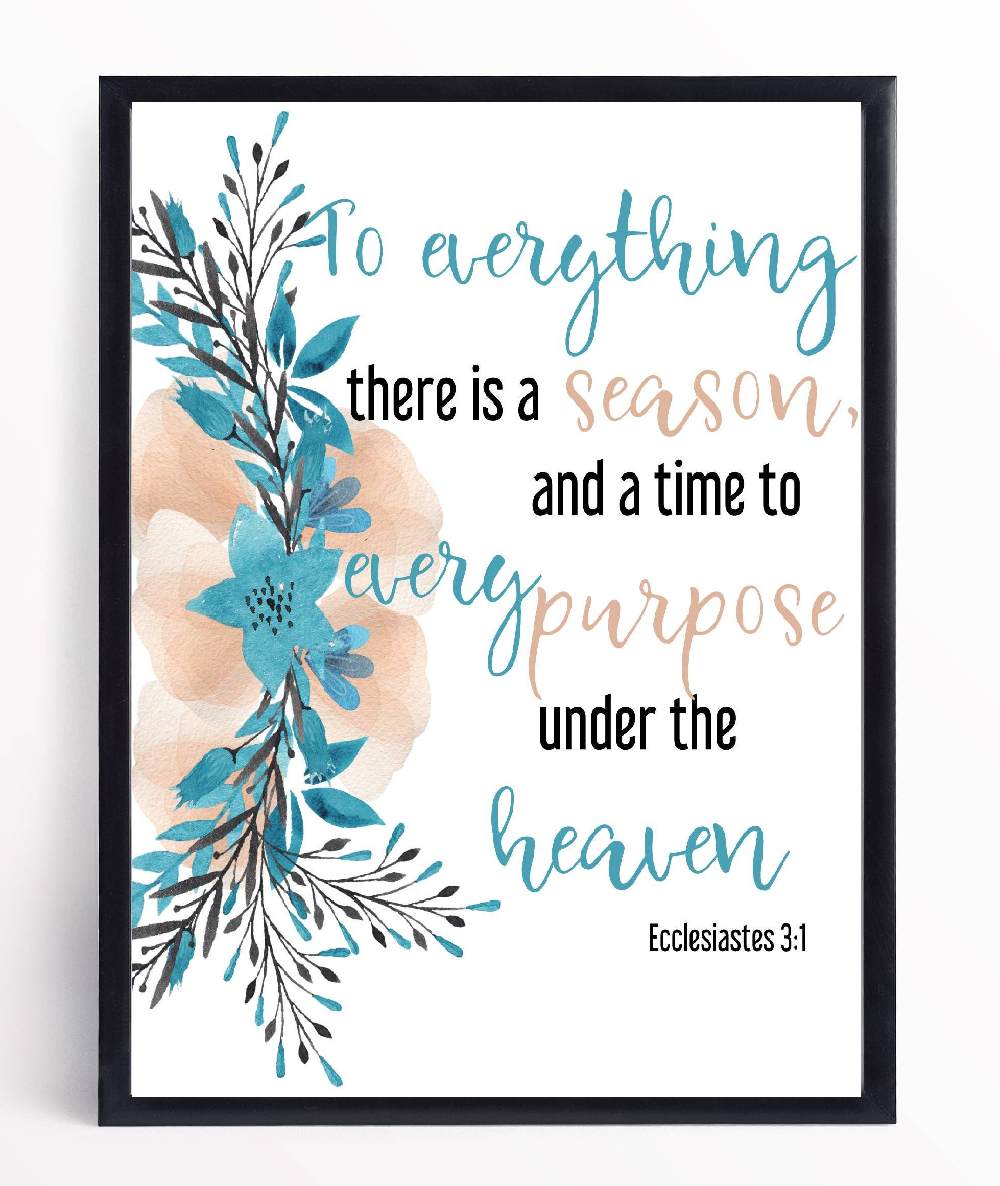 Ecclesiastes 3 1, to Everything There is a Season, Bible Verse ...