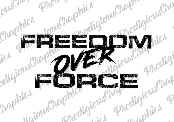 Freedom Over Force B&w PNG Sublimation Design Digital | Etsy