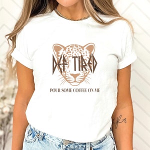 Def Tired Shirt, Coffee Graphic Tee, Retro Graphic Tee, Coffee Love ...