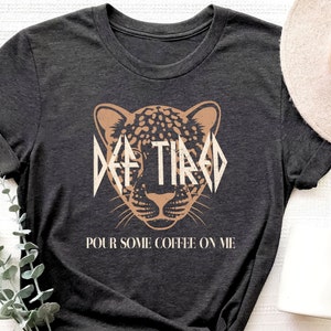 Def Tired Shirt, Coffee Graphic Tee, Retro Graphic Tee, Coffee Love ...