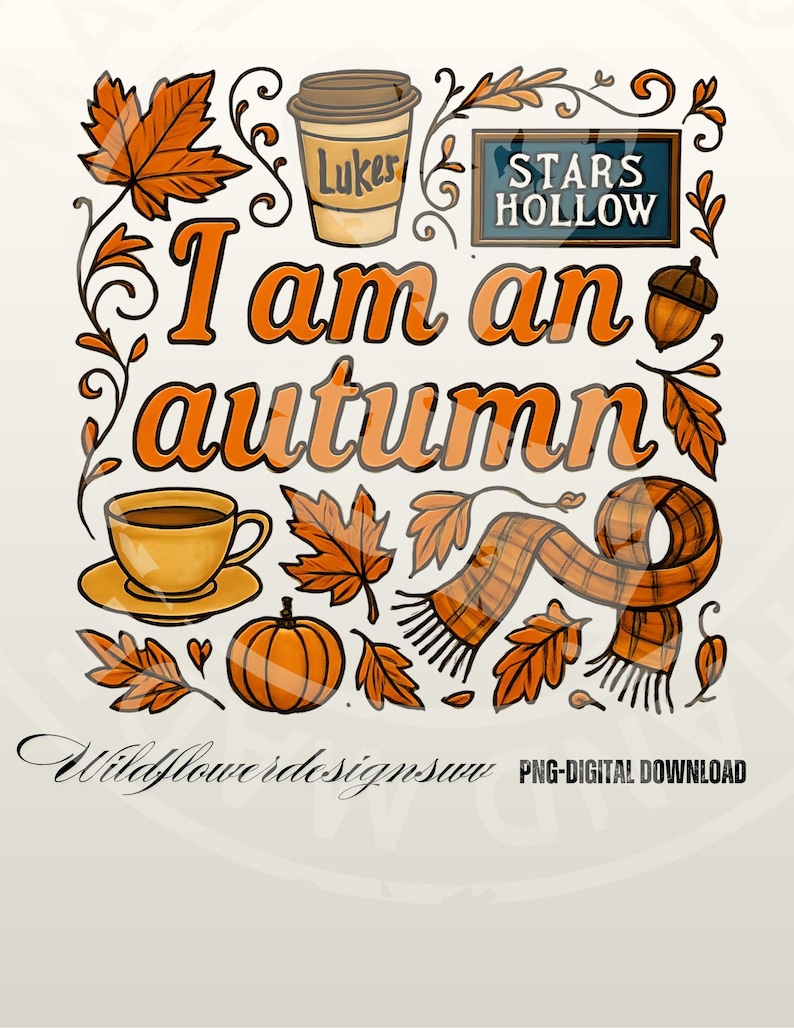 Gilmore Girls Fall PNG: I Am an Autumn Design (digital Download) - Etsy