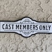 Cast Members Only Sign - Etsy
