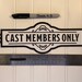 Cast Members Only Sign - Etsy