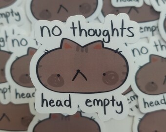 No Thoughts Head Empty Vinyl Sticker Cute Cat Meme Sticker - Etsy