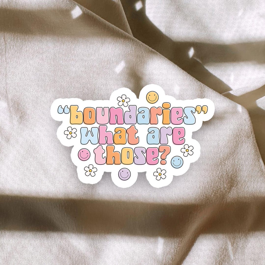 Boundaries What Are Those Sticker, Mental Health Sticker, Relatable ...