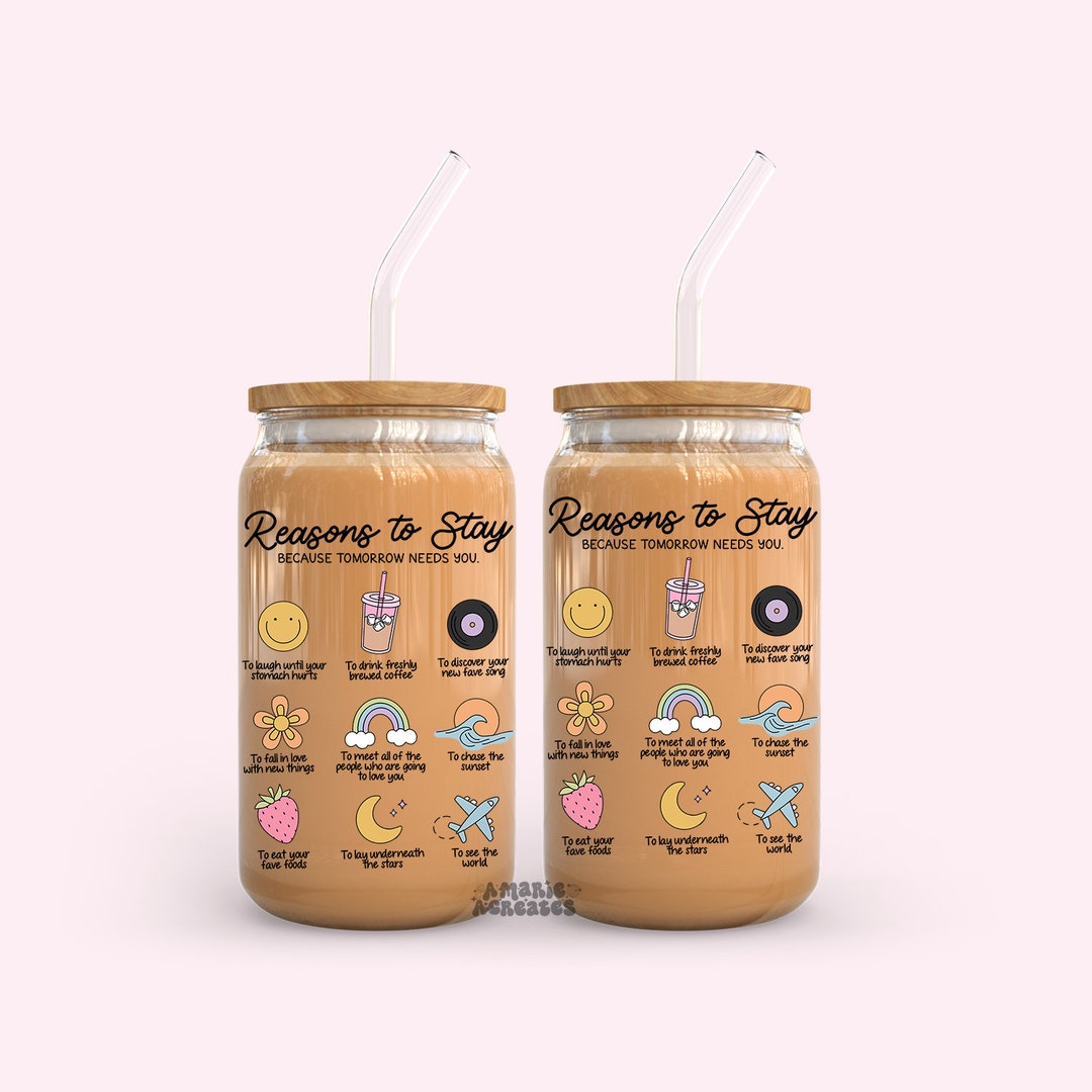 Reasons to Stay Glass Cup, Mental Health Glass Cup, Reminder Glass Cup ...