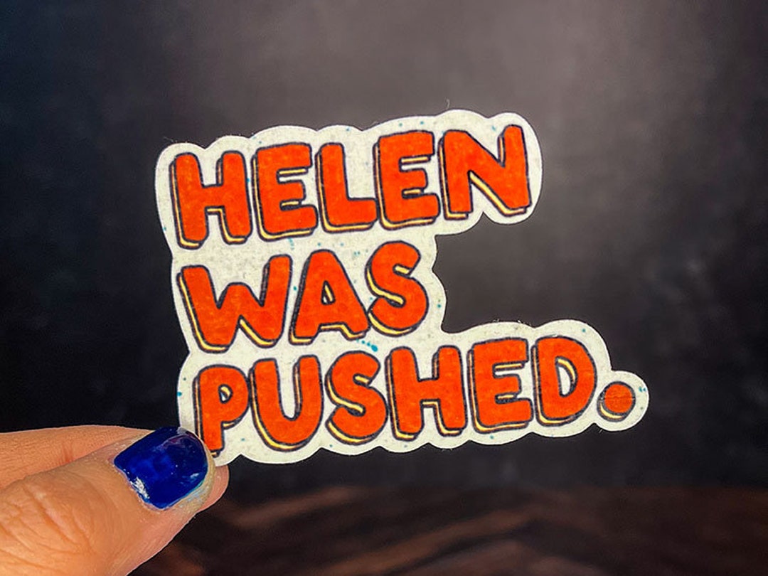 Helen Was Pushed Sticker - Etsy
