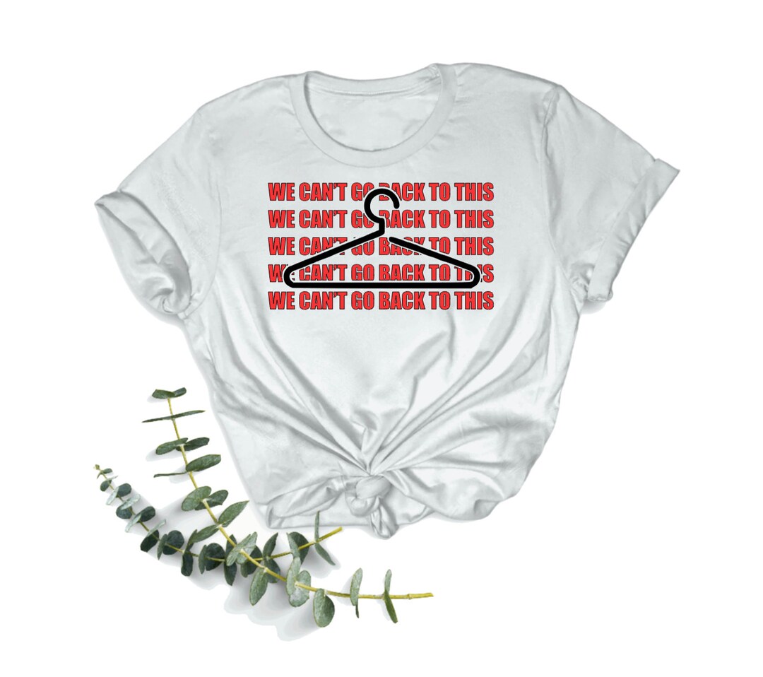 Roe V Wade, Women's Rights, Pro Choice, Coat Hanger Abortion, Keep ...