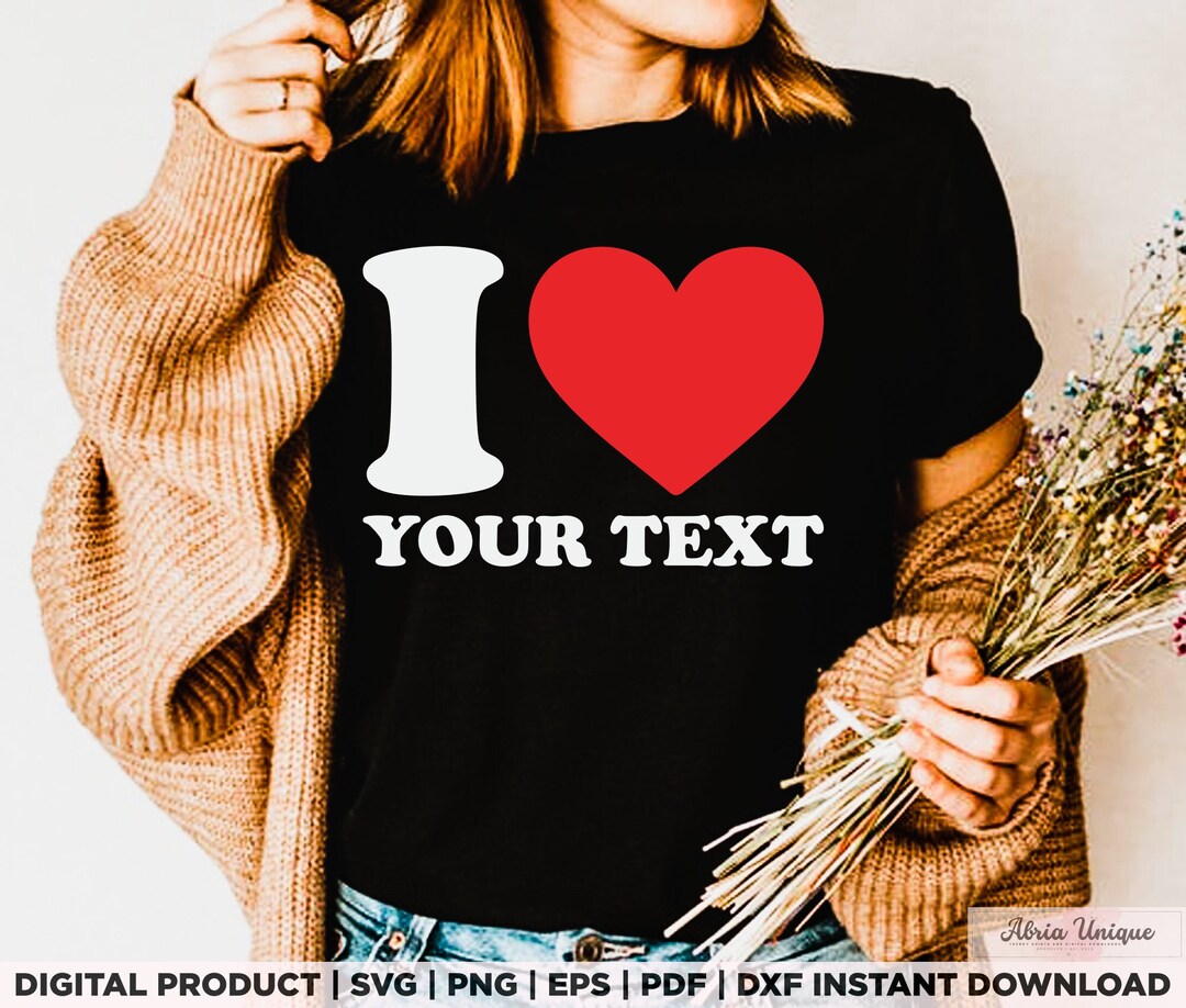 I Love Your Custom Text, I Heart Custom, Custom Valentine, Love ...