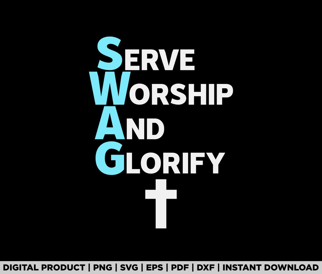 Jesus SWAG Serve Worship and Glorify Svg, Png, Funny Christian T Shirt ...