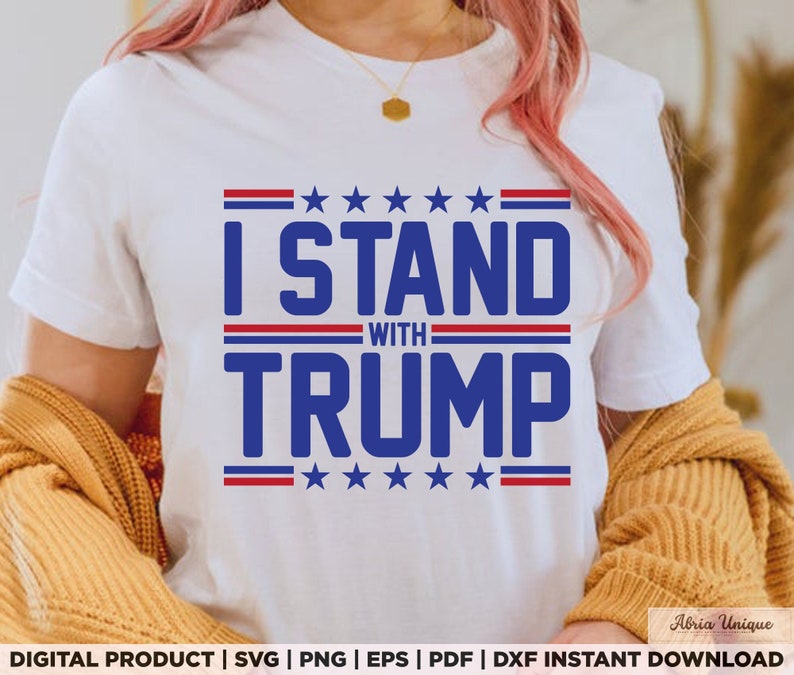 I Stand With Trump Svg Png Shirt Design Eps Pdf Dxf - Etsy