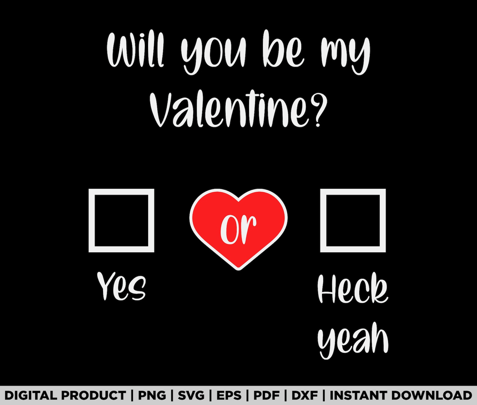 Will You Be My Valentine Yes Heck Yeah Funny Valentines Day Svg, Png, T ...