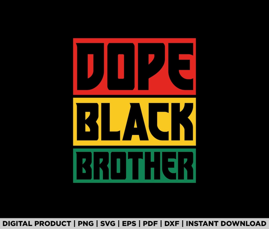 Dope Black Brother Svg, Black History Month, Juneteenth, African ...