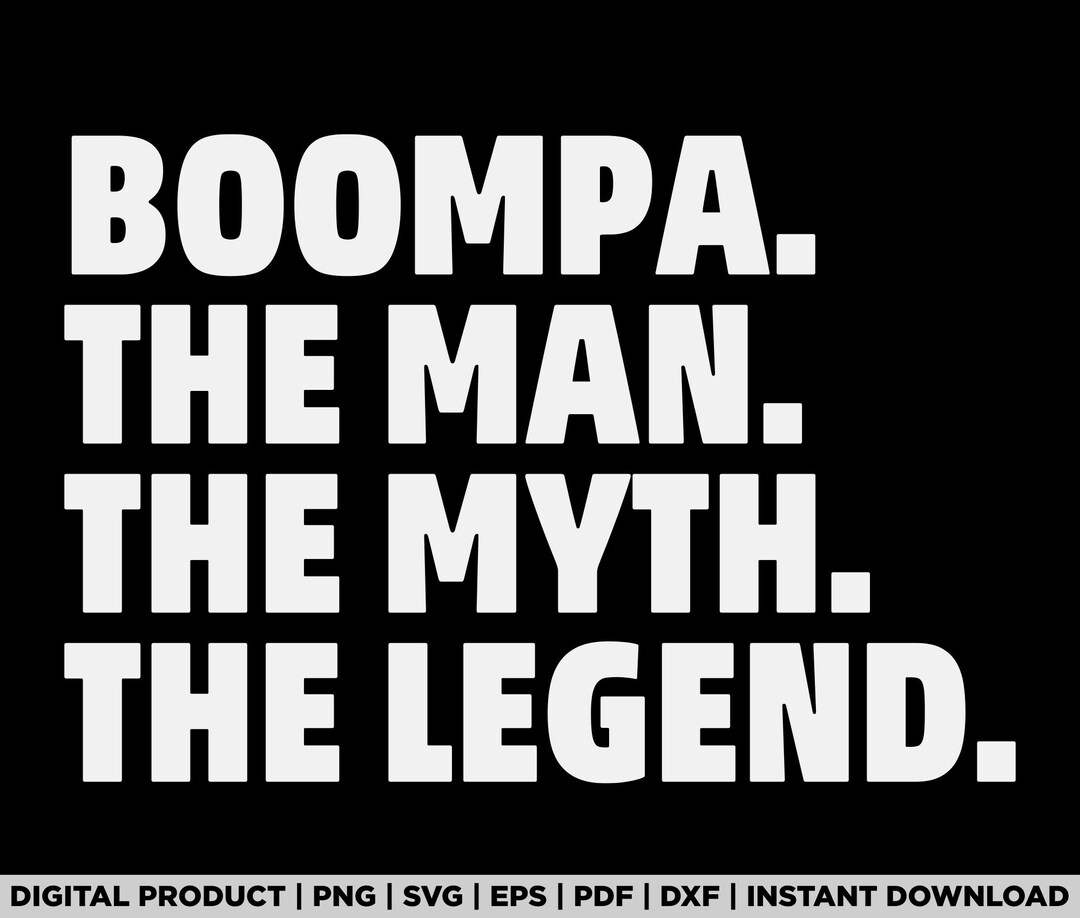 Mens Boompa the Man the Myth the Legend Shirt Design, Svg, Png, Eps ...