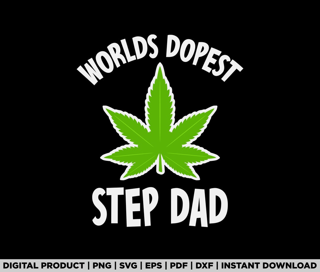 Worlds Dopest Step Dad, Fathers Day Gift, Funny Weed Dad, Marijuana ...
