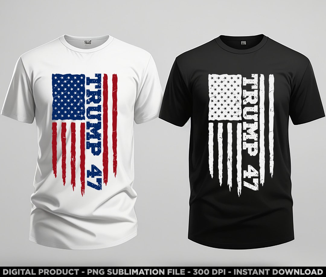 Trump 47 Distressed American Flag Trump 2024 Png Files for Sublimation ...