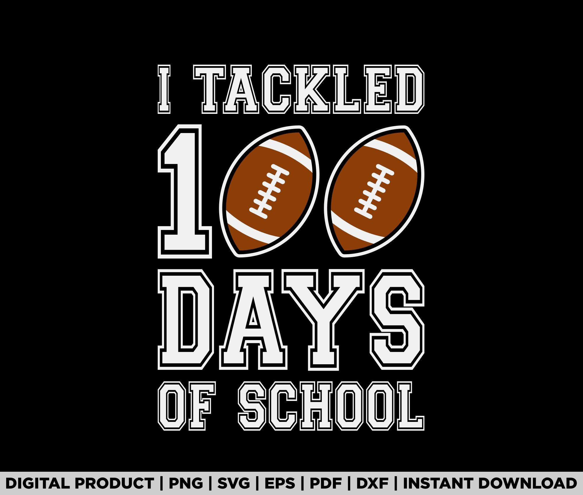 I Tackled 100 Days School, I Tackled 100 Days, School Svg, 100 Days Svg ...