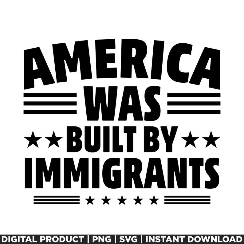 America Was Built by Immigrants PNG SVG, Support Refugee Rights Png ...