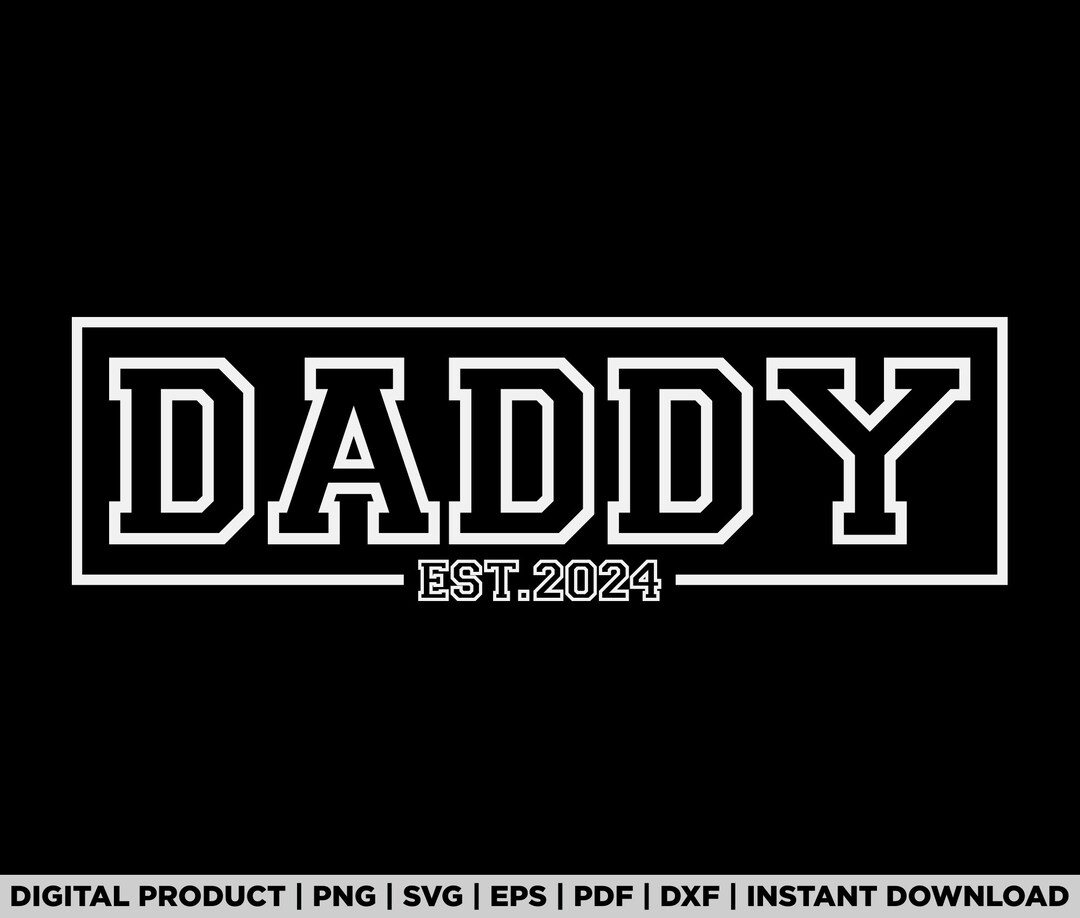 Daddy Est 2024 Soon to Be Dad Funny Fathers Day Svg, Png, T Shirt ...