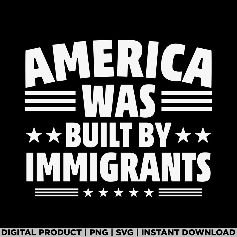 America Was Built by Immigrants PNG SVG, Support Refugee Rights Png ...