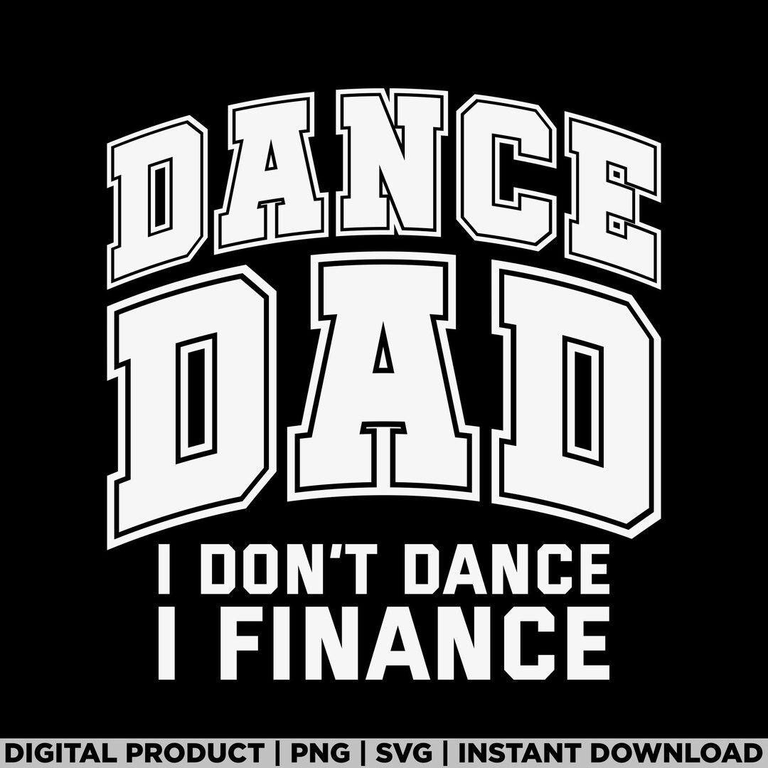 Dance Dad Png, Dance Svg, Varsity Dance Dad Svg, Dancer Svg, Dance Dad ...