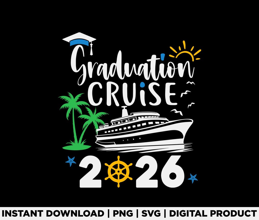 Graduation Cruise 2026 Svg Png, Senior Trip Cruise Design, Class of ...