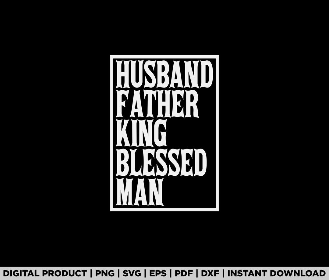 Husband Father King Shirt Blessed Man Black Pride Dad Gift, Blessed Svg ...