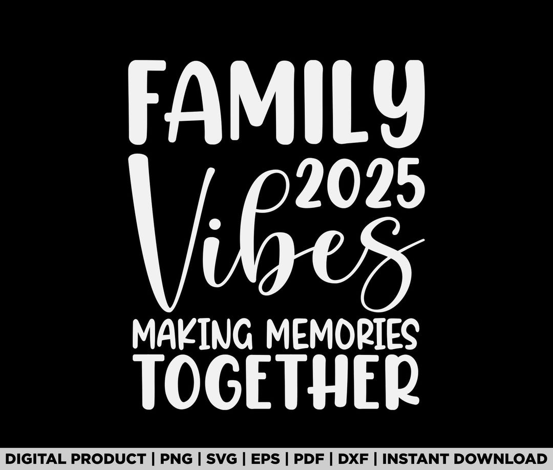 Family Vibes 2025, Family Vacation 2025, Family Trip 2025, Family ...