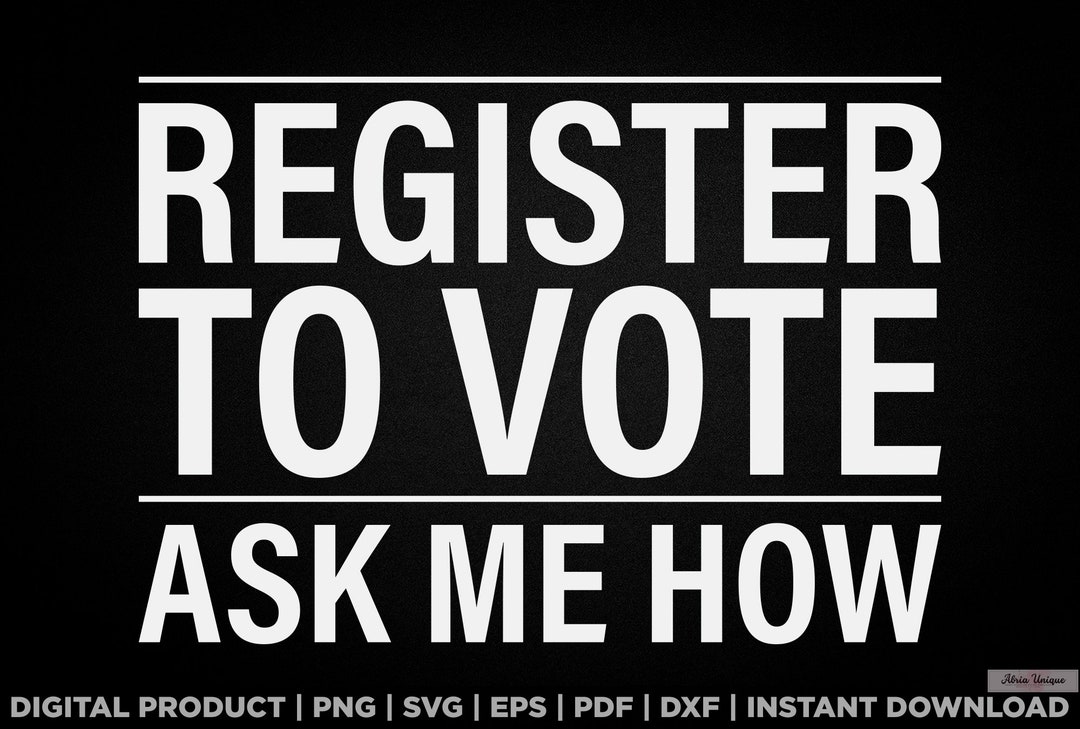 Register to Vote Ask Me How Svg Png Eps Pdf Dxf Vote 2024 - Etsy