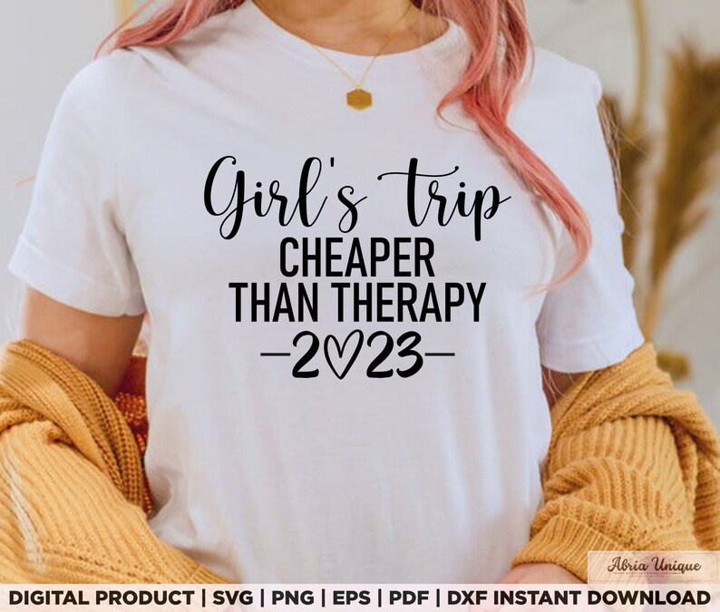 Girls Trip Cheaper Than Therapy 2023 Svg Girls Weekend Girl - Etsy