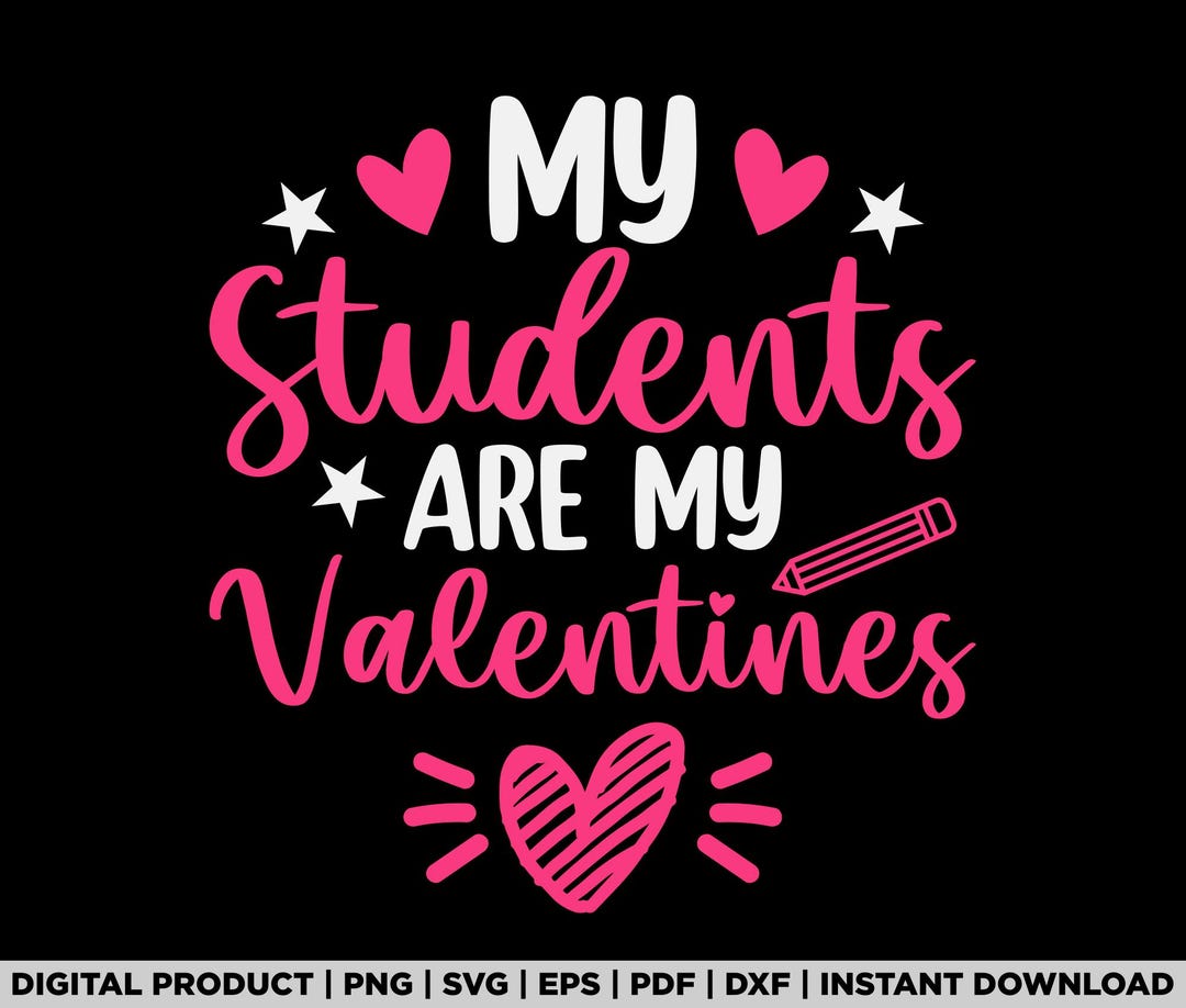 My Students Are My Valentines Png, Teacher Valentines Day Svg Png, Gift ...