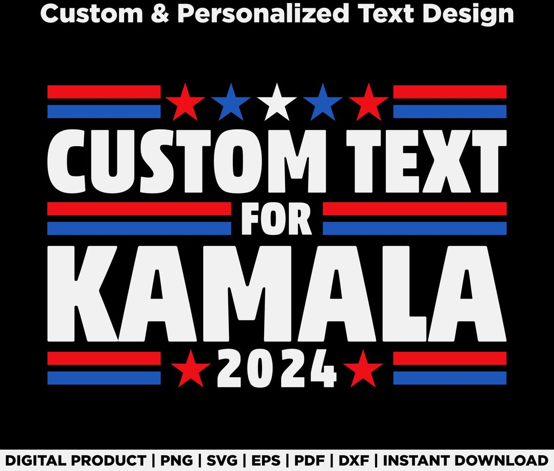 Custom Text for Kamala 2024, Personalized Kamala Harris, Vote Custom ...
