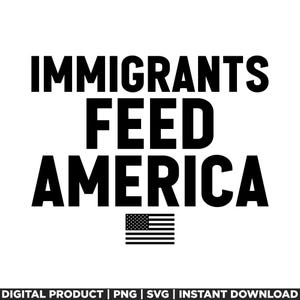 Immigrants Feed America Png, Liberal, Pro Immigration Png, Immigrant ...