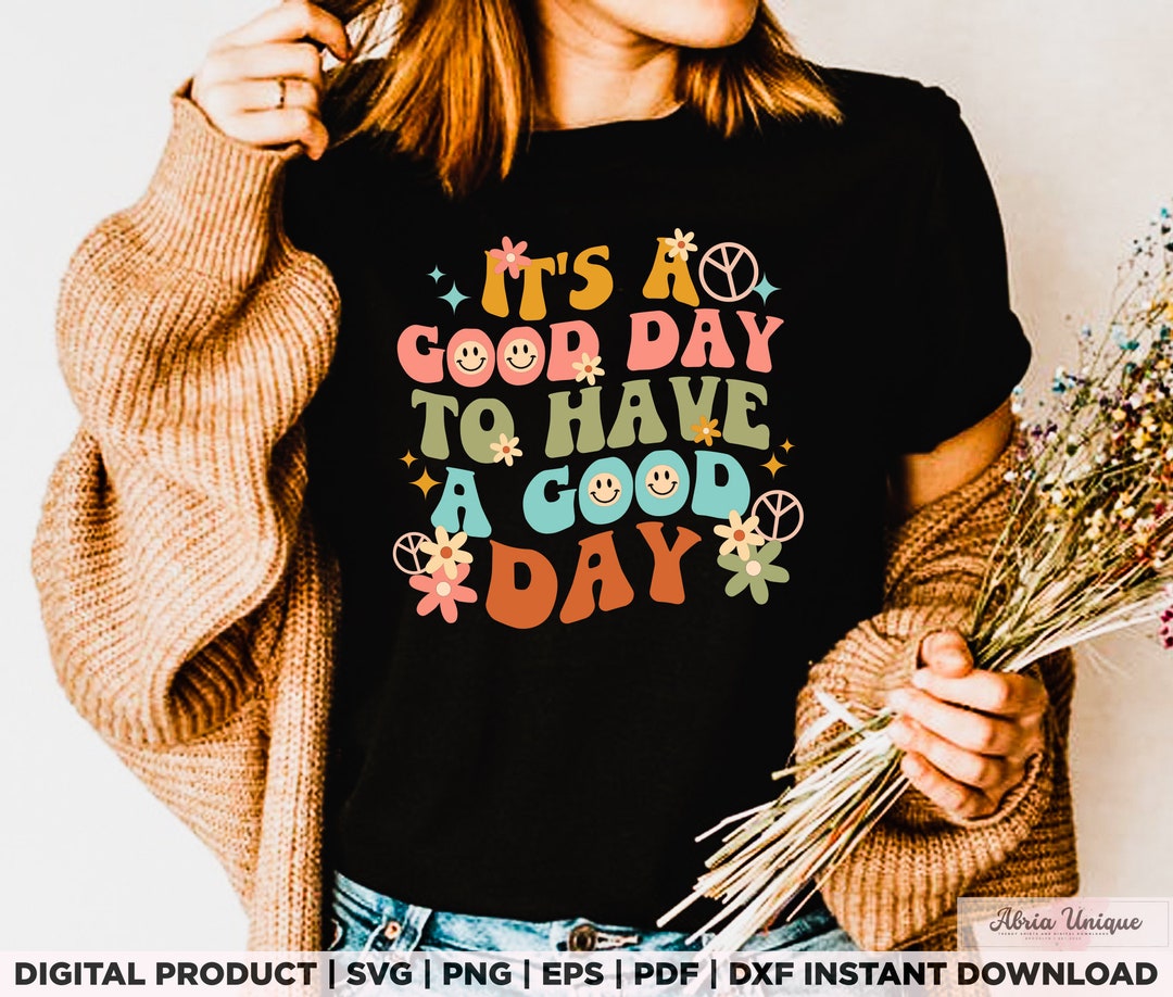 It's a Good Day to Have a Good Day Svg, Png, Eps, Pdf, Dxf, Retro ...