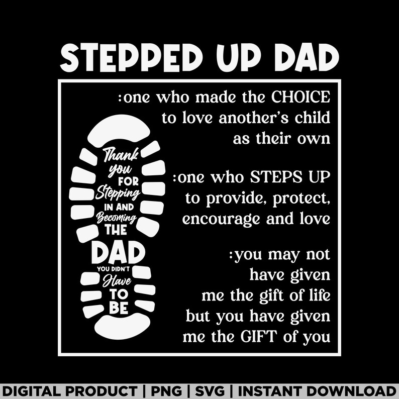 Mens Stepped up Dad One Who Made the Choice to Love Fathers Day Png ...