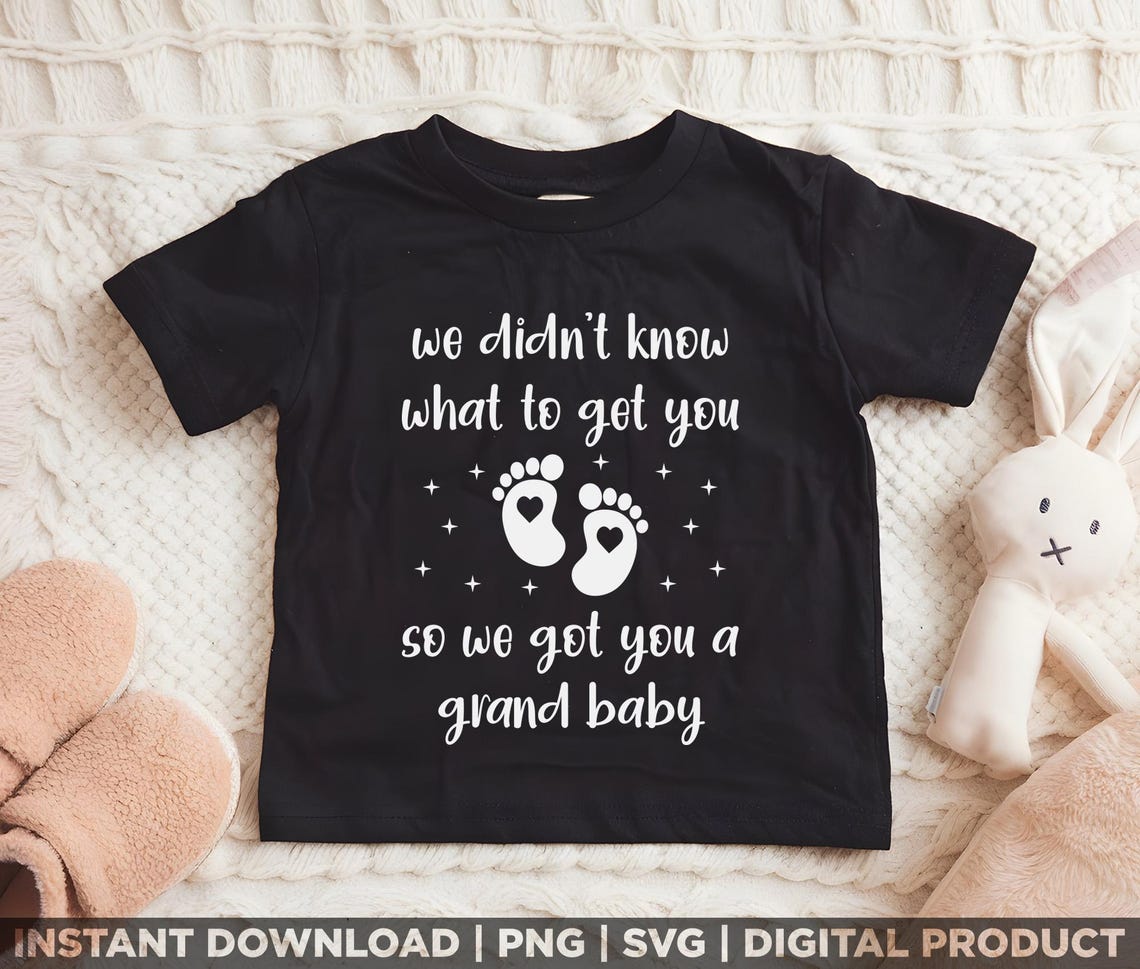 We Got You a Grand Baby Svg Png, First Grandbaby Onesie Design ...