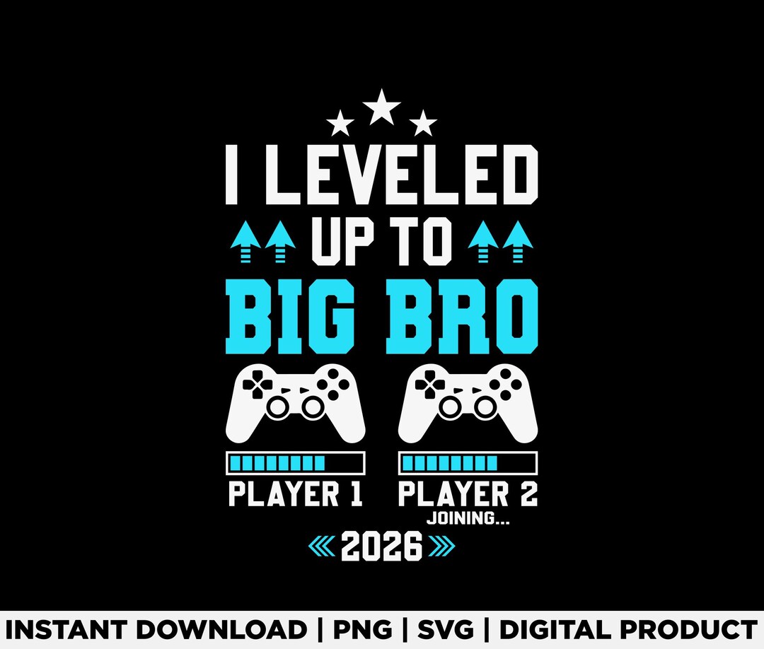 I Leveled up to Big Bro 2026 Svg Png, Big Brother Svg, Gamer Pregnancy ...