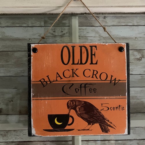 Primitive Sign Ol' Crow Coffee Co Sign Brewing One Cup of - Etsy