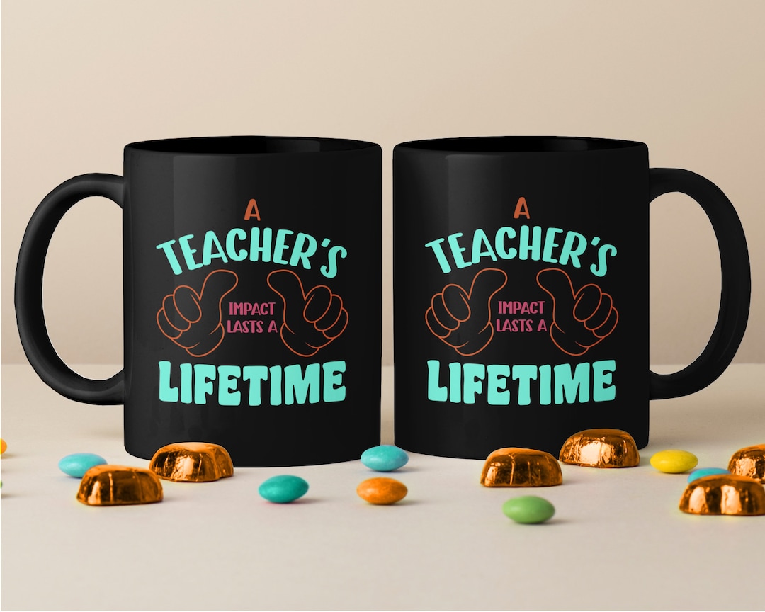 Teacher Inspiring Quotes Mug, Cute Teacher Mug, A Teacher's Impact ...