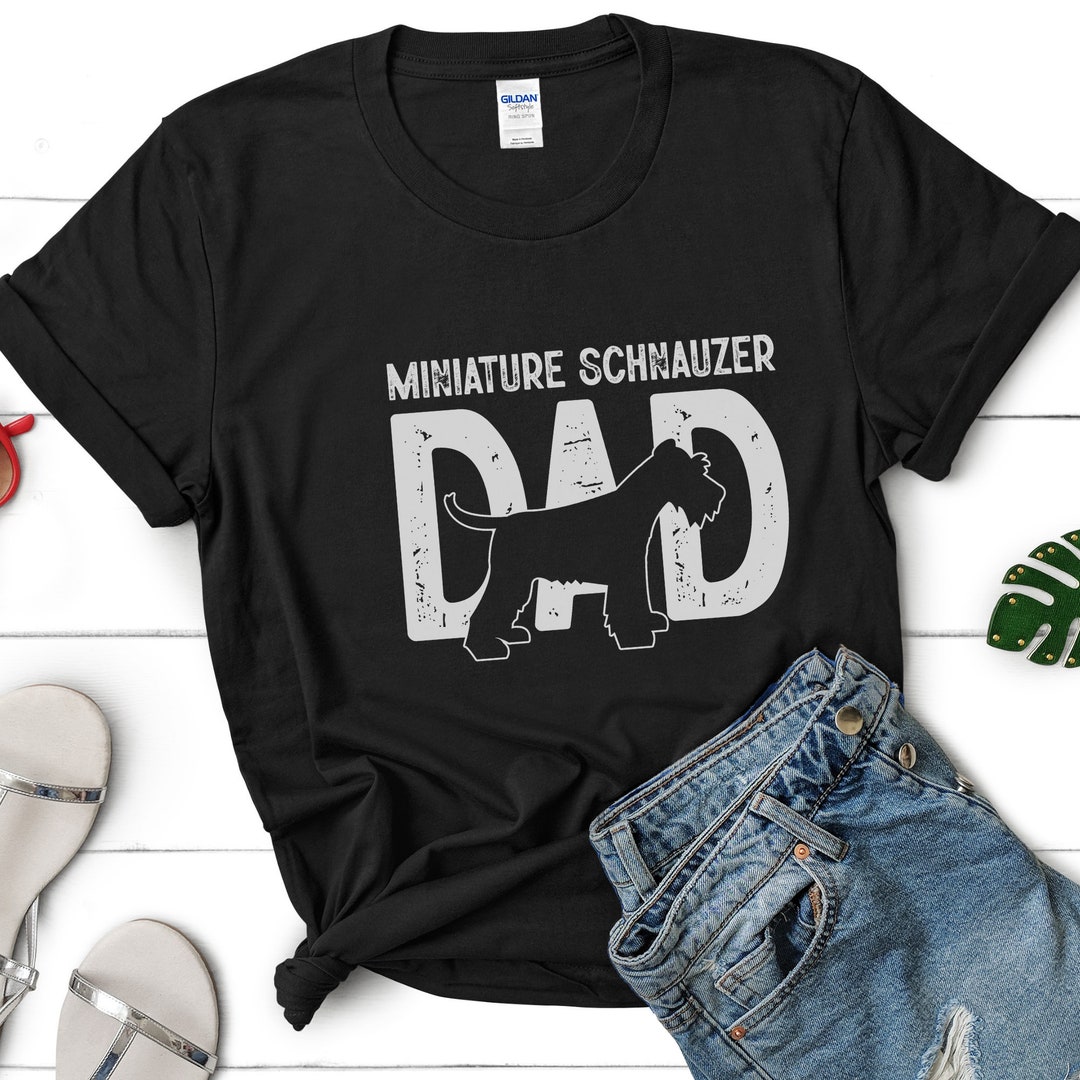 Miniature Schnauzer Dog Dad Shirt, Miniature Schnauzer Tshirt, Gift for ...