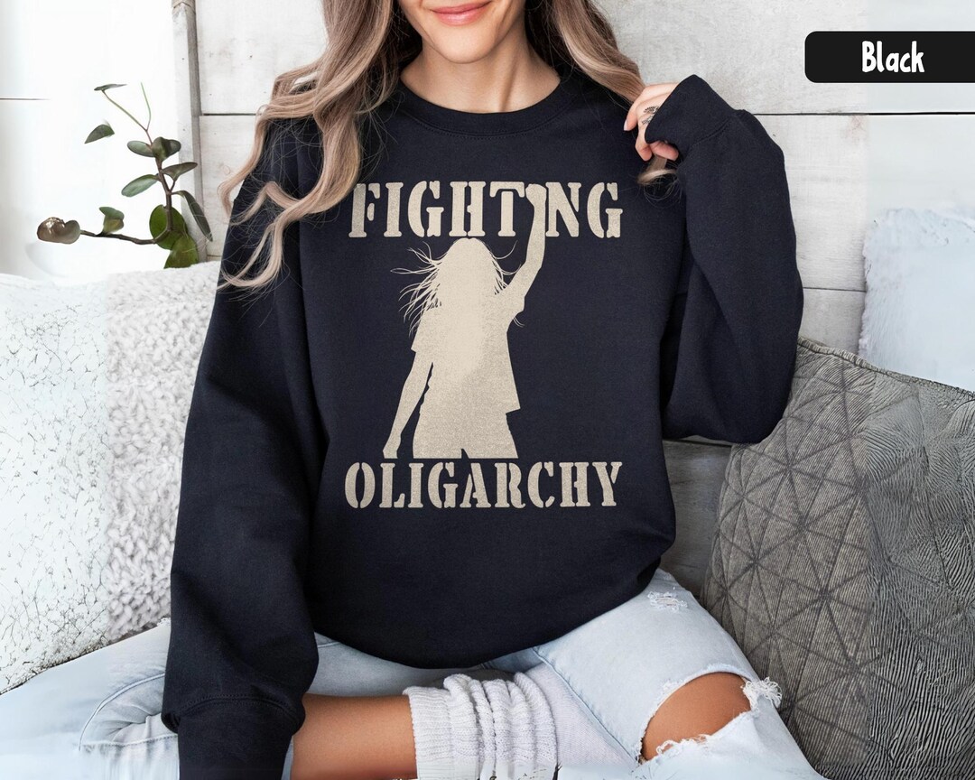 Fighting Oligarchy Shirt, Fight Oligarchy Sweatshirt, No Fascist Hoodie ...
