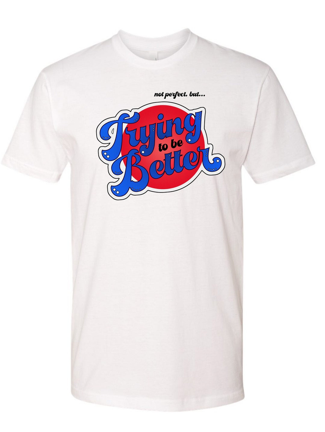 Trying to Be Better Original Graphic Tee - Etsy