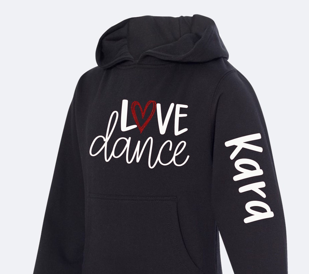 Love Dance Sweatshirt | Custom Dance Hoodie | Personalize With Color ...